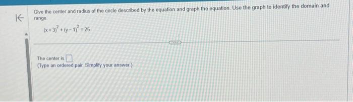 Solved Give the center and radius of the circle described by | Chegg.com