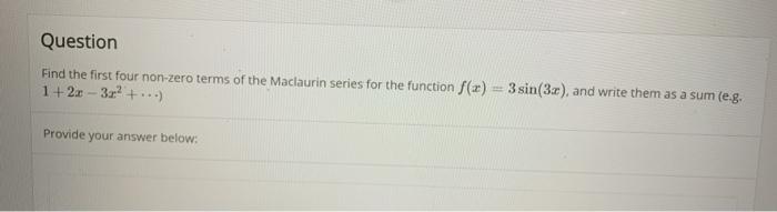 Solved Question Find the first four non-zero terms of the | Chegg.com