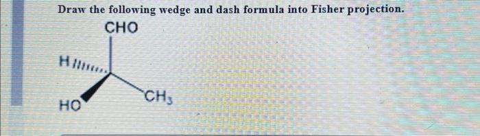 Solved Draw the following wedge and dash formula into Fisher | Chegg.com