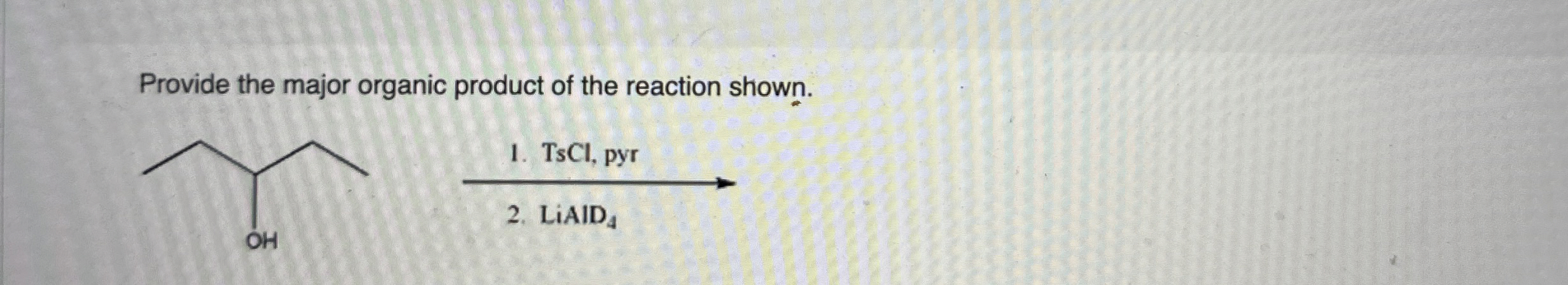 Solved by an EXPERT Provide the major organic product of the reaction ...