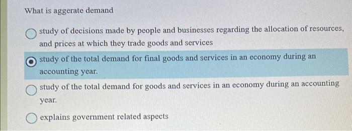 Solved What is aggerate demand study of decisions made by | Chegg.com
