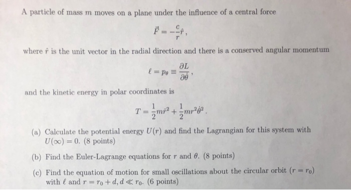 Solved A Particle Of Mass M Moves On A Plane Under The