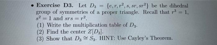 Solved Exercise D3. Let D3={e,r,r2,s,sr,sr2} be the dihedral | Chegg.com