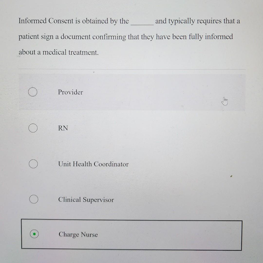 Solved Informed Consent is obtained by the and typically | Chegg.com
