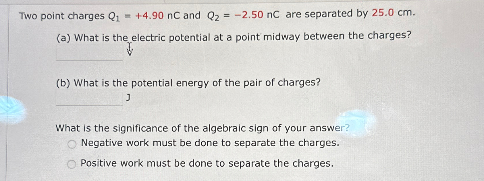 Solved Two point charges Q1=+4.90nC ﻿and Q2=-2.50nC ﻿are | Chegg.com