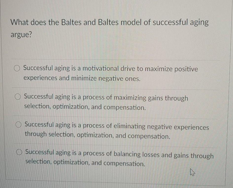 Solved What Does The Baltes And Baltes Model Of Successful