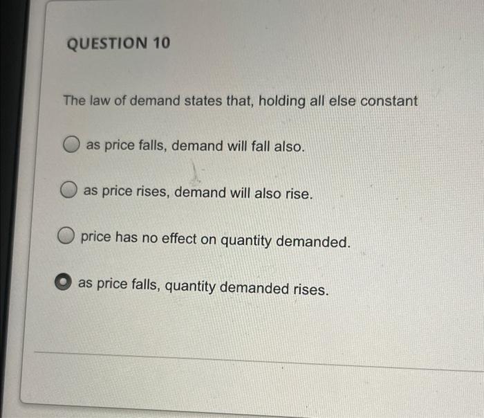Solved The law of demand states that, holding all else | Chegg.com