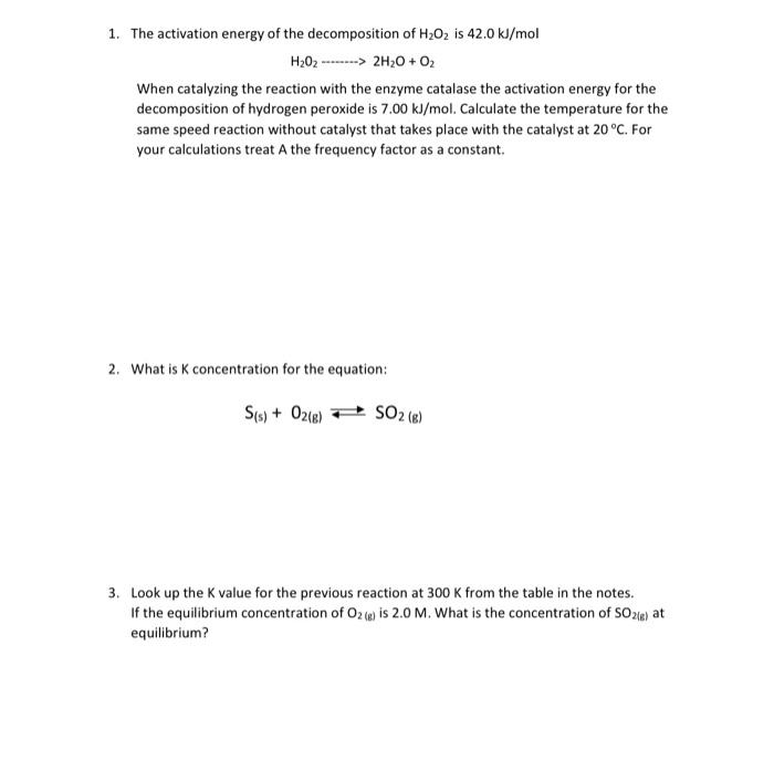 Solved 1. The activation energy of the decomposition of H2O2 | Chegg.com