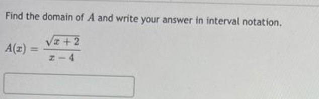 Solved Find the domain of A and write your answer in | Chegg.com