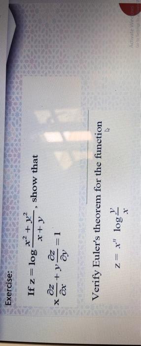 Solved Exercise: If z=logx+yx2+y2, show that x∂x∂z+y∂y∂z=1 | Chegg.com