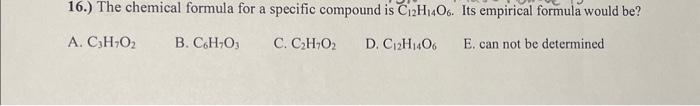 Solved 16.) The chemical formula for a specific compound is | Chegg.com