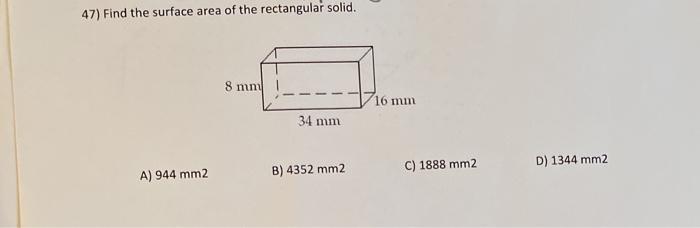 Solved 47) Find the surface area of the rectangular solid. 8 | Chegg.com