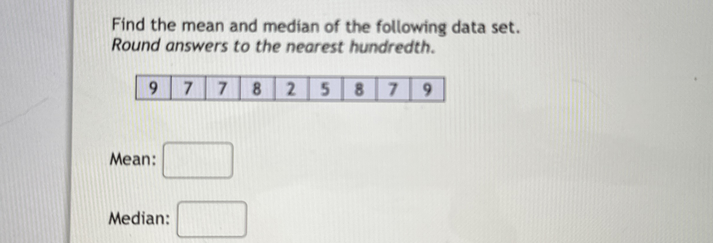Solved Find the mean and median of the following data | Chegg.com
