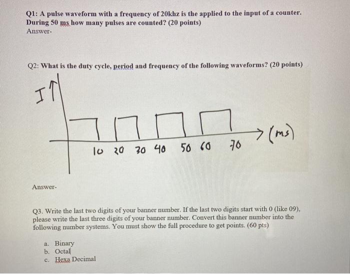 Solved Q1: A pulse waveform with a frequency of 20khz is the | Chegg.com