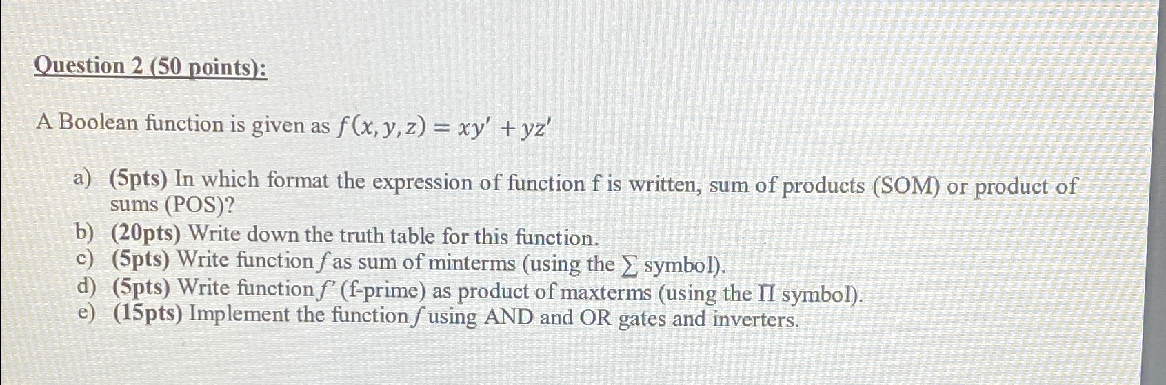 Solved Question 2 (50 ﻿points):A Boolean function is given | Chegg.com