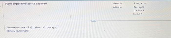 Solved Use the simplex method to solve the problem. | Chegg.com