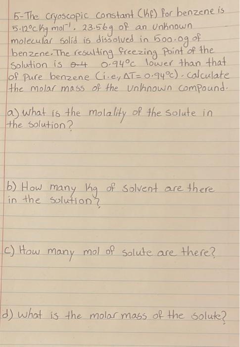 Solved 5-The cryoscopic constant (Kf) for benzene is | Chegg.com
