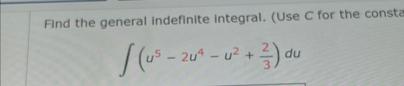 Solved Find the general indefinite integral. (Use C ﻿for the | Chegg.com