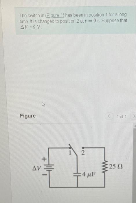 Solved The switch in (Eigure 1) has been in position 1 for a | Chegg.com