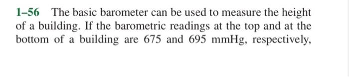 Solved 1-56 The basic barometer can be used to measure the | Chegg.com