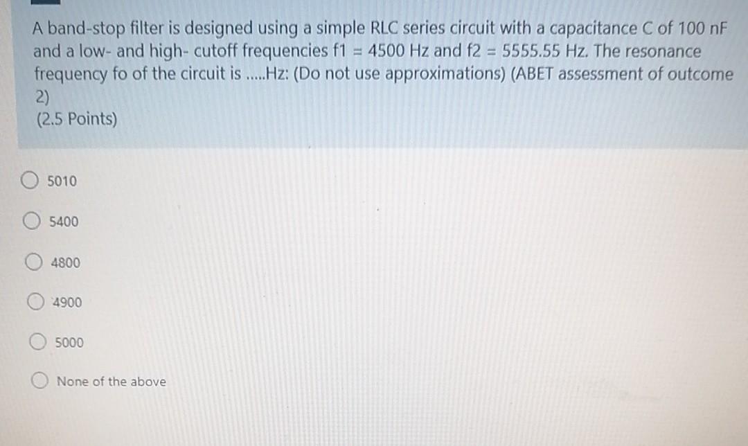 Solved A band-stop filter is designed using a simple RLC | Chegg.com