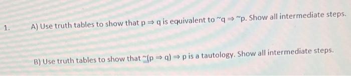 Solved A) Use truth tables to show that p⇒q is equivalent to | Chegg.com