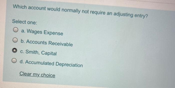 Solved Which account would normally not require an adjusting | Chegg.com