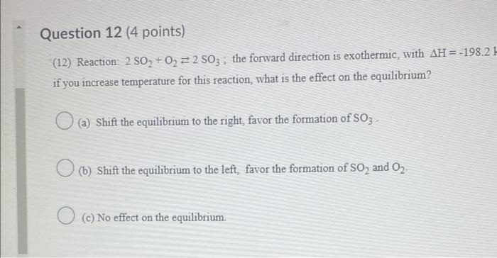 Solved (12) Reaction: 2SO2+O2⇄2SO3; the forward direction is | Chegg.com