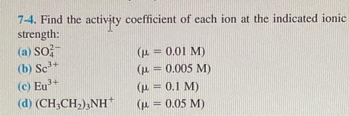 Solved 7-4. Find the activity coefficient of each ion at the | Chegg.com