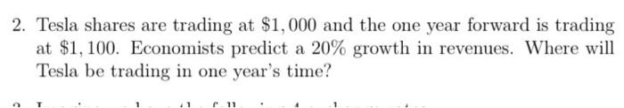Solved 2. Tesla shares are trading at $1,000 and the one | Chegg.com