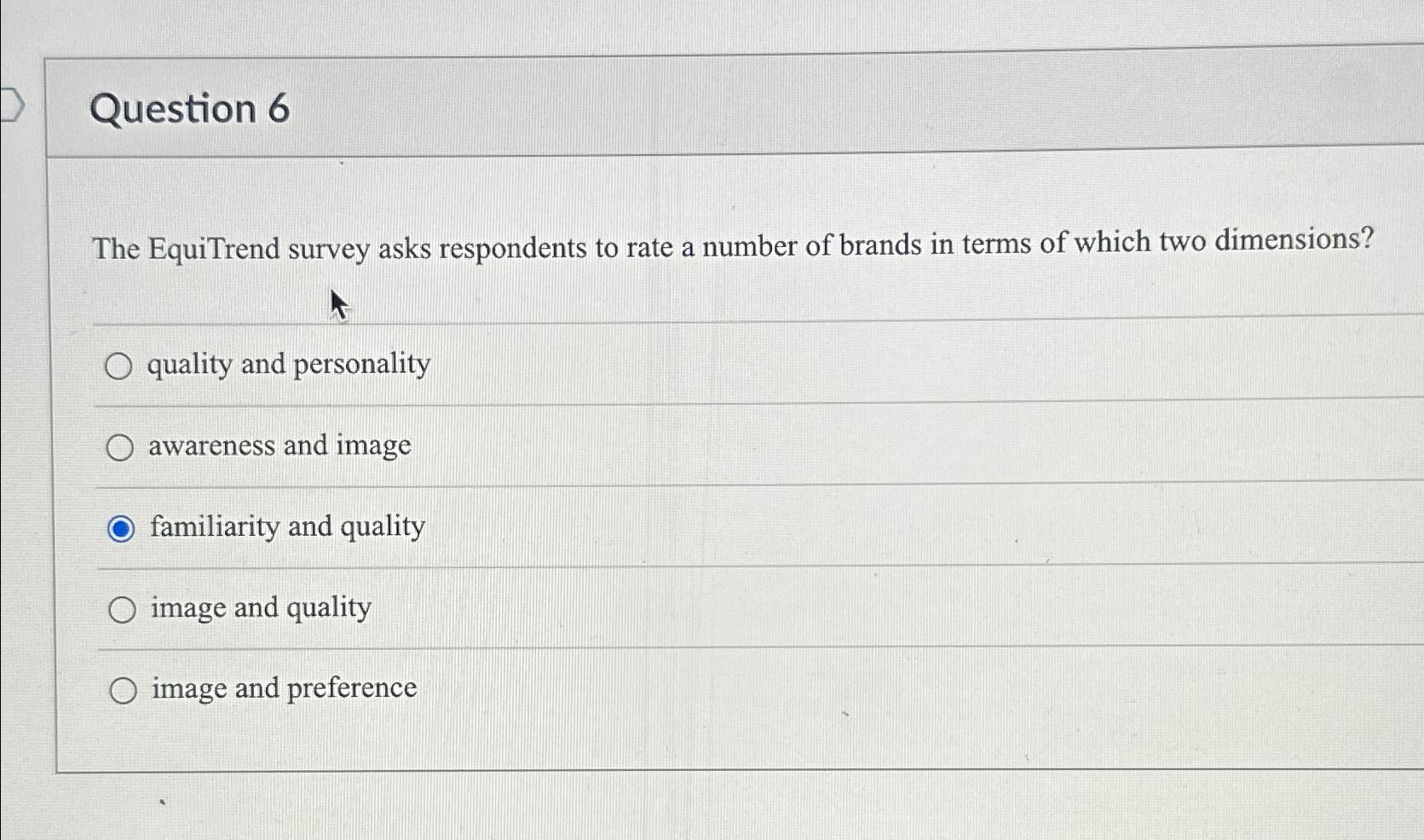 Solved Question 6The EquiTrend survey asks respondents to | Chegg.com