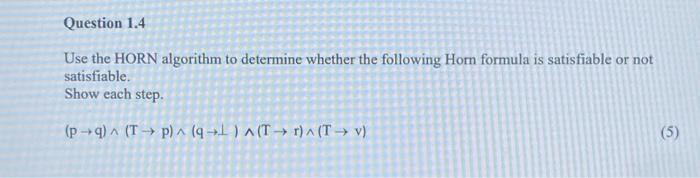 Solved Use the HORN algorithm to determine whether the | Chegg.com