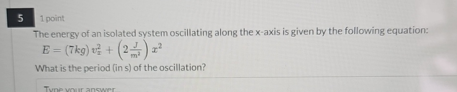 Solved 51 ﻿pointThe energy of an isolated system oscillating | Chegg.com