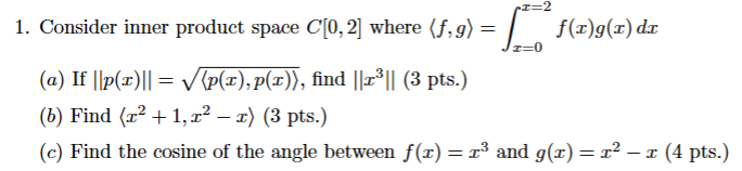 Solved Consider inner product space C[0,2] ﻿where | Chegg.com