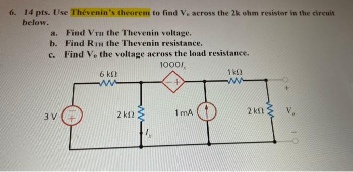 Solved 6. 14 pts. Use Thévenin's theorem to find V. across | Chegg.com