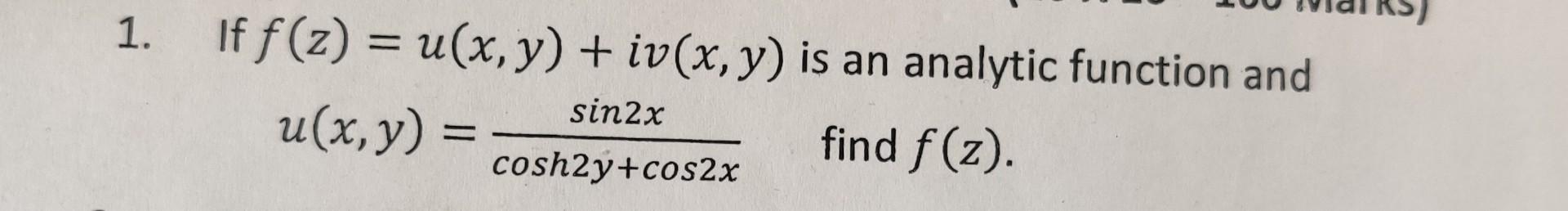 Solved 1. If f(z)=u(x,y)+iv(x,y) is an analytic function and | Chegg.com