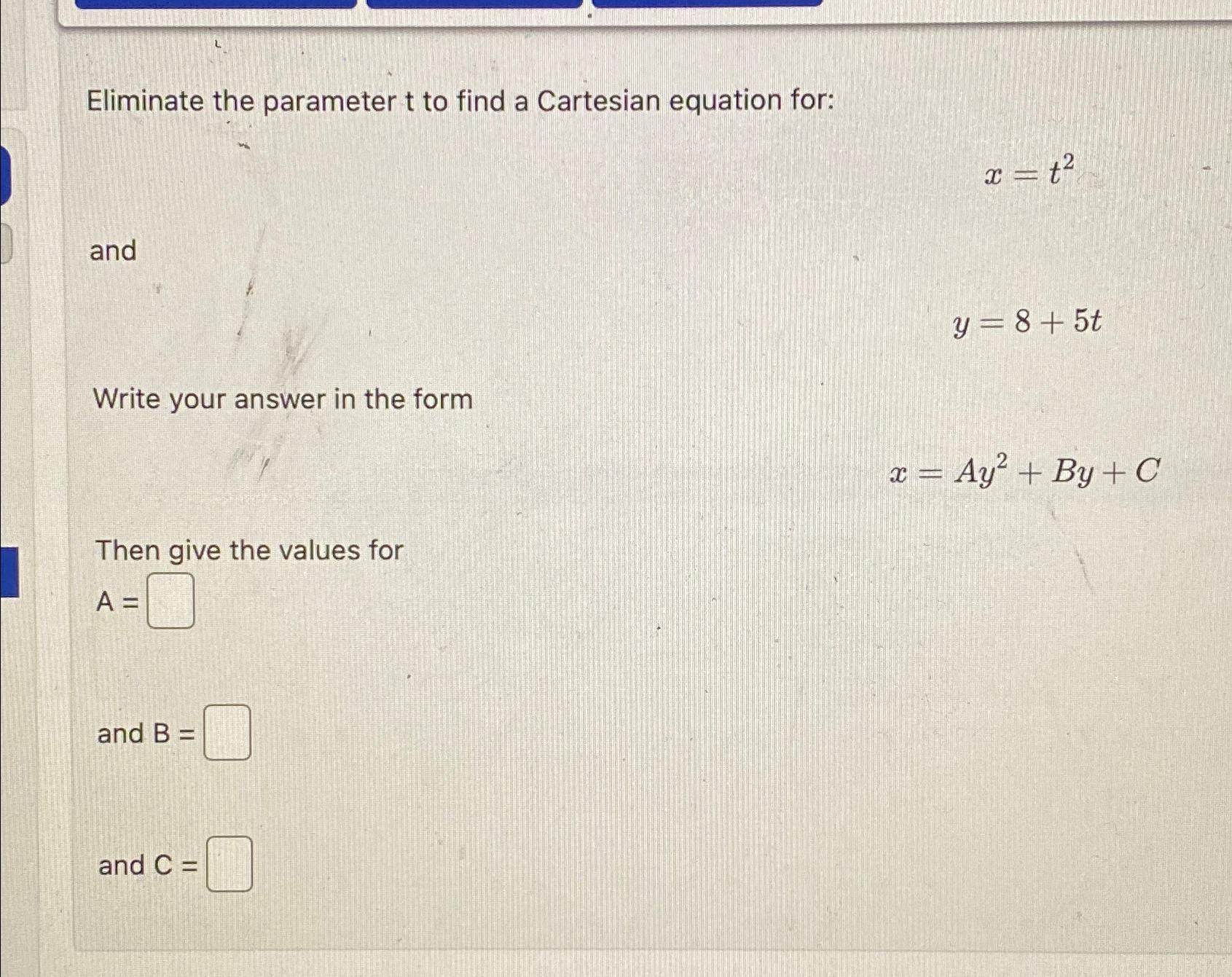Solved Eliminate The Parameter T ﻿to Find A Cartesian