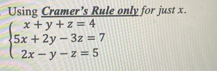 Solved Using Cramer's Rule only for just x. | Chegg.com