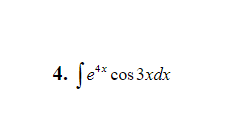 Solved ∫﻿﻿e4xcos3xdx ﻿evalute the integral | Chegg.com