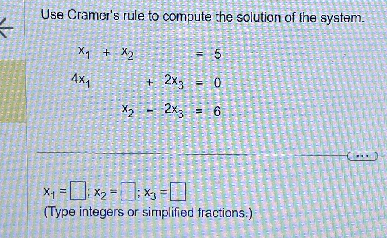 Solved Use Cramer's rule to compute the solution of the | Chegg.com