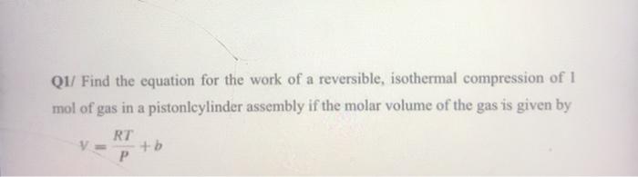 Solved Q1/ Find the equation for the work of a reversible, | Chegg.com
