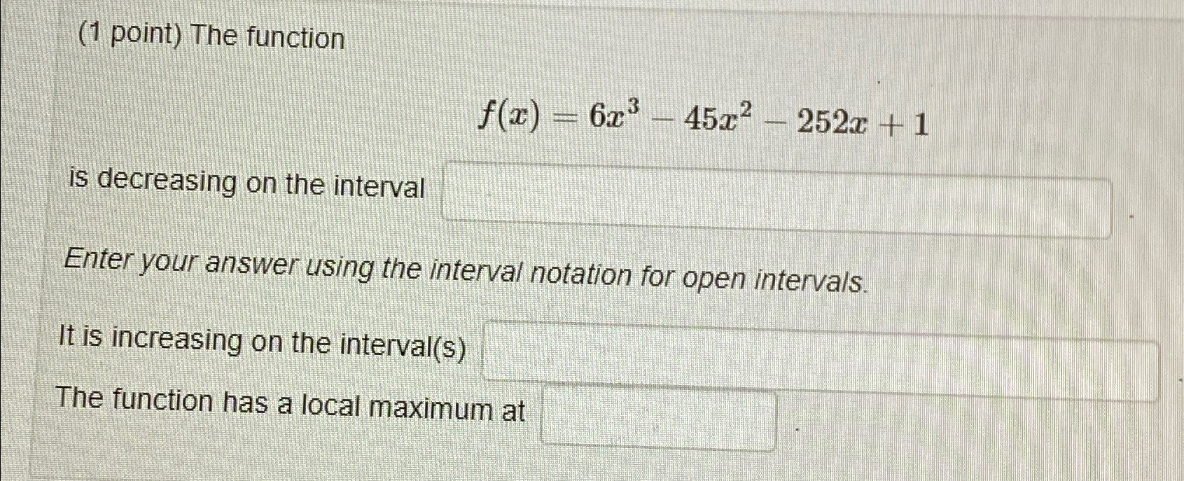 Solved (1 ﻿point) ﻿The functionf(x)=6x3-45x2-252x+1is | Chegg.com