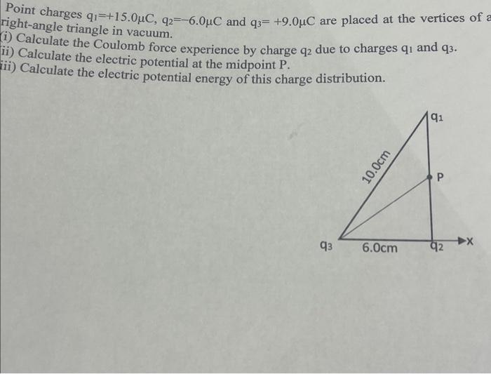 Solved Point charges q1=+15.0μC,q2=−6.0μC and q3=+9.0μC are | Chegg.com