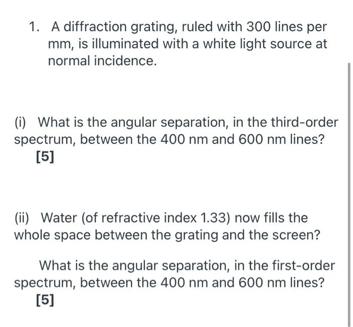 Solved 1. A diffraction grating, ruled with 300 lines per | Chegg.com