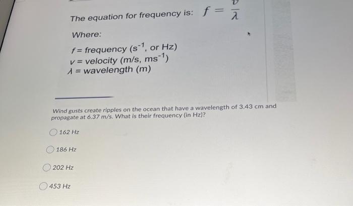 Solved The equation for frequency is: f = à 2 Where: f = | Chegg.com