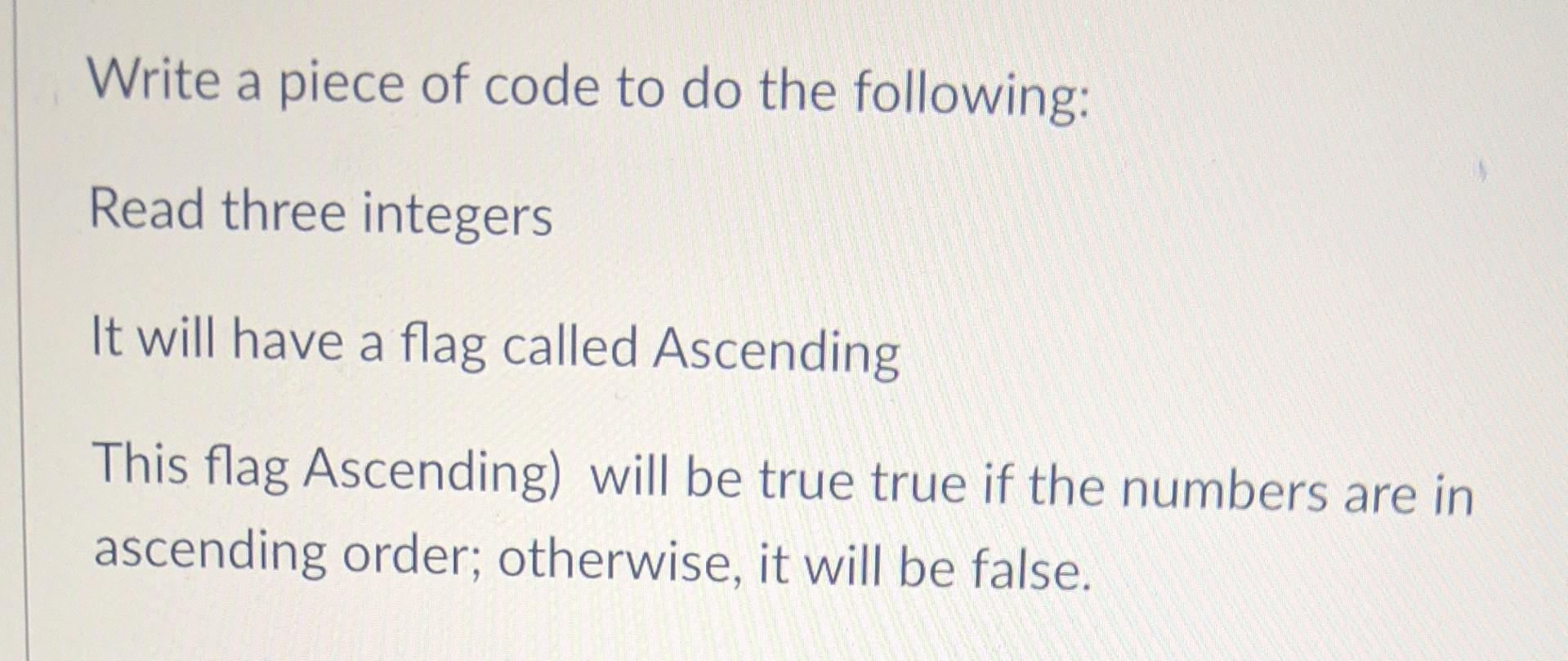 Solved Write a piece of code to do the following: Read three | Chegg.com