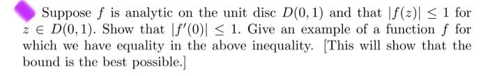 Solved Suppose f is analytic on the unit disc D(0,1) and | Chegg.com