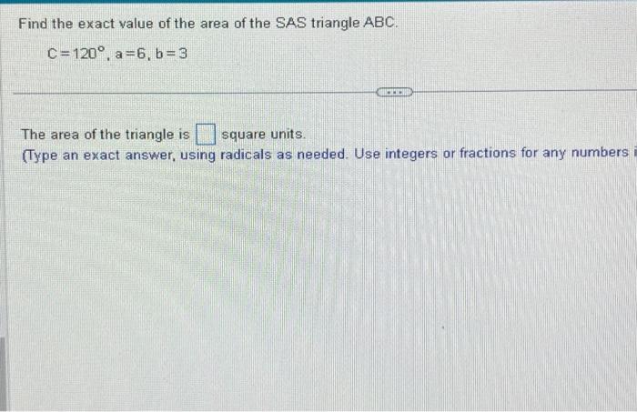 Solved Find the exact value of the area of the SAS triangle | Chegg.com