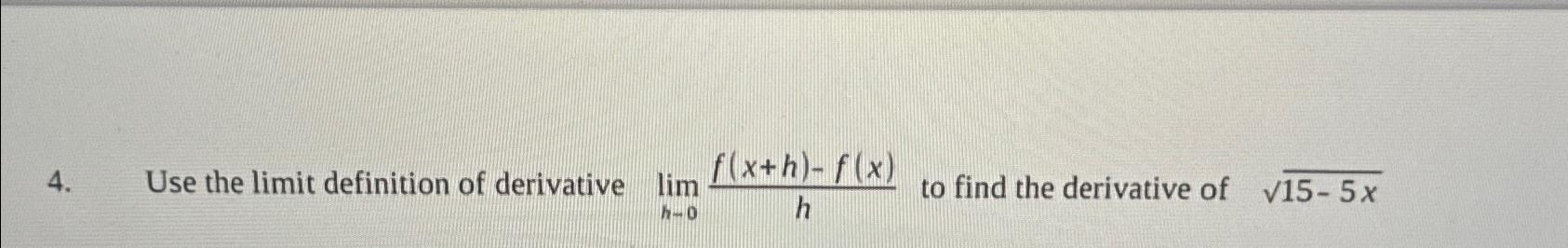 Solved Use the limit definition of derivative | Chegg.com