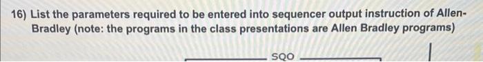 Solved 16) List the parameters required to be entered into | Chegg.com